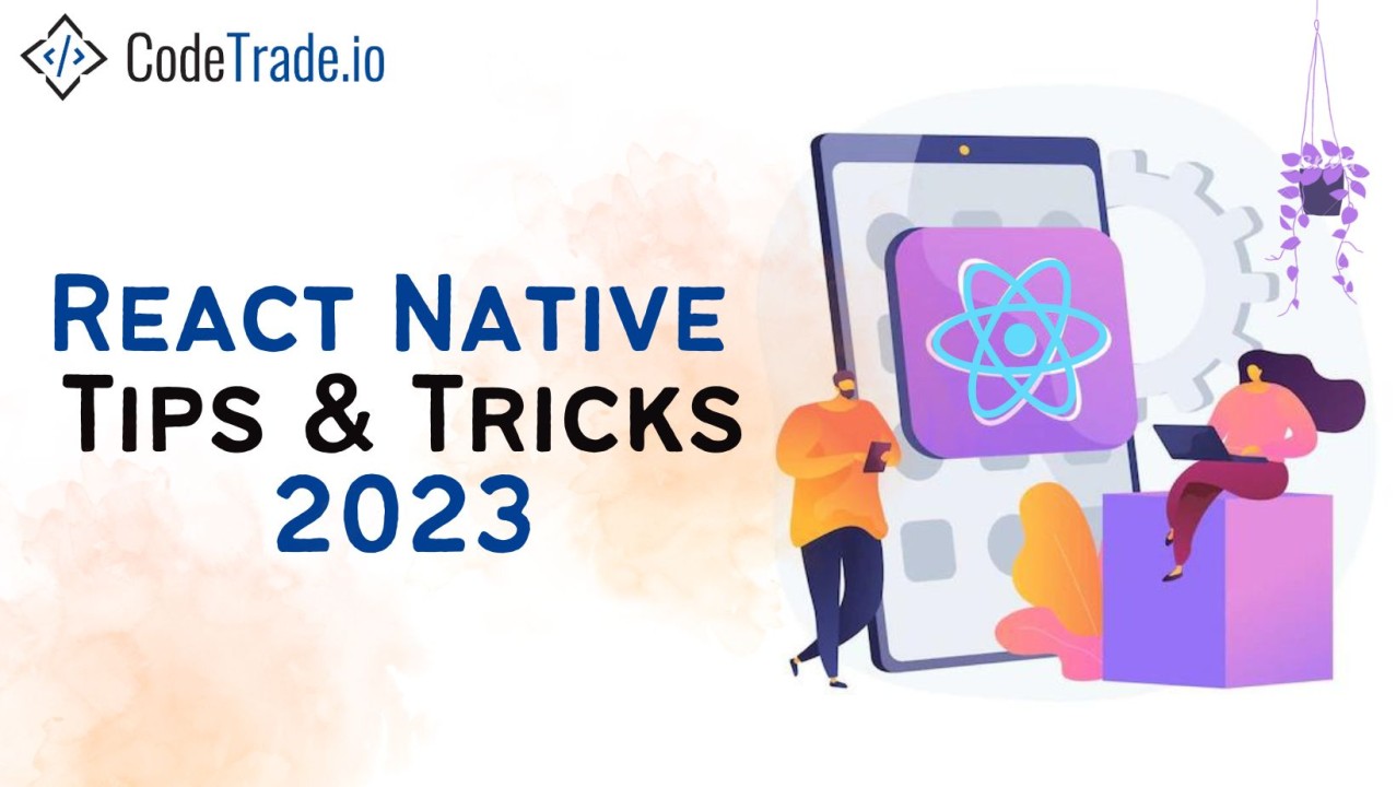 Tips and Tricks for Building High-Performance Apps with React Native Tips and Tricks for Building High-Performance Apps with React Native