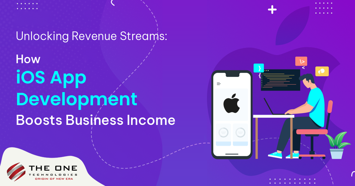 Unlocking Revenue Streams: How iOS App Development Boosts Business Income Unlocking Revenue Streams: How iOS App Development Boosts Business Income