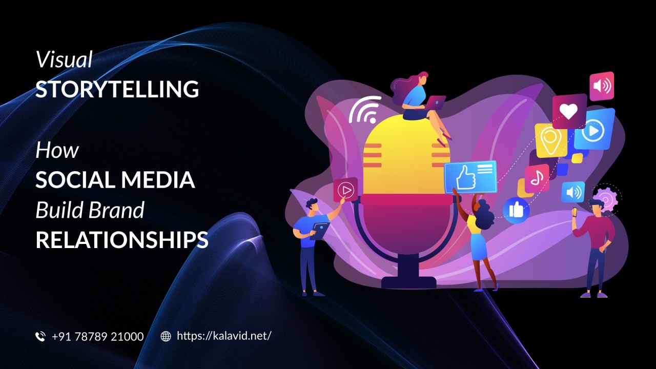 Visual Storytelling: How Social Media Build Brand Relationship Visual Storytelling: How Social Media Build Brand Relationship
