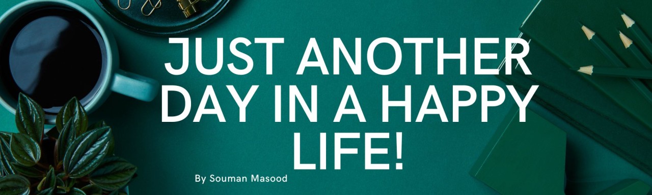 Just another day in a happy life! Just another day in a happy life!