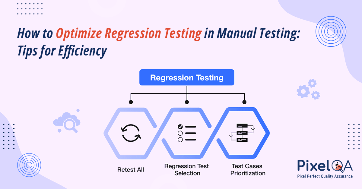 How to Optimize Regression Testing in Manual Testing: Tips for Efficiency How to Optimize Regression Testing in Manual Testing: Tips for Efficiency
