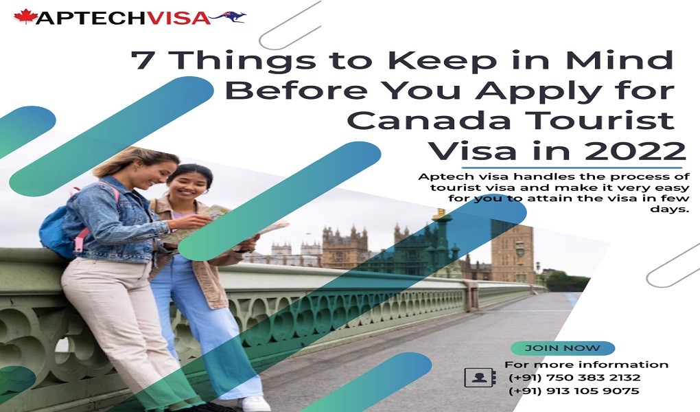 Things to Consider Before Applying for a Tourist Visa to Canada in 2022 Things to Consider Before Applying for a Tourist Visa to Canada in 2022