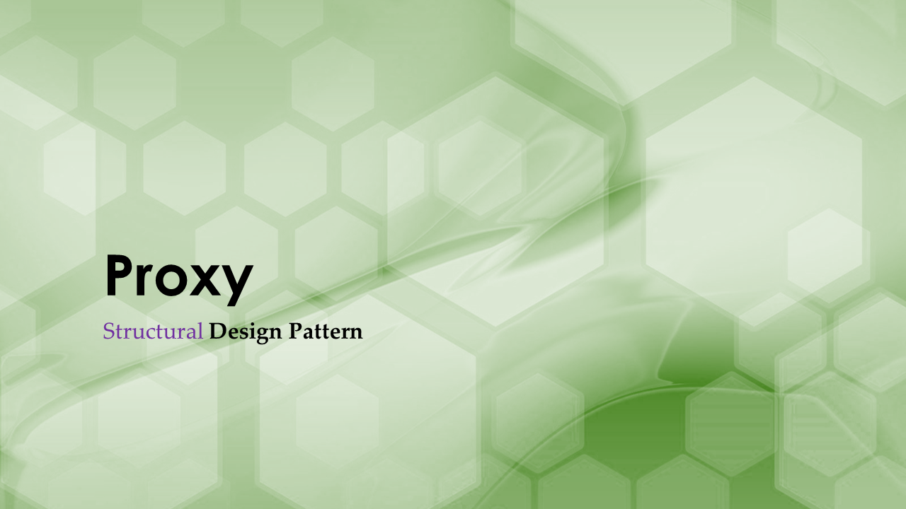 Proxy Design Pattern Proxy Design Pattern