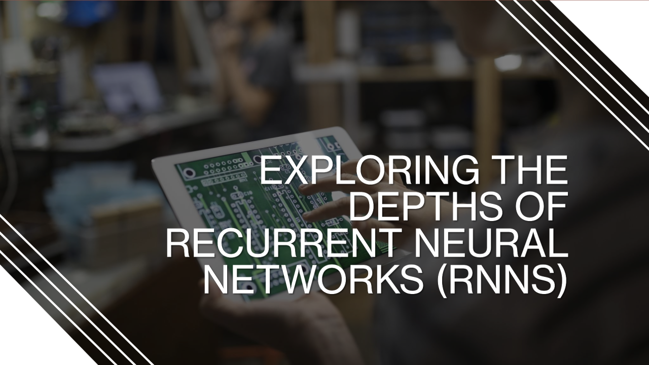 Exploring the Depths of Recurrent Neural Networks (RNNs) Exploring the Depths of Recurrent Neural Networks (RNNs)