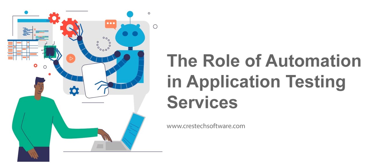 The Role of Automation in Application Testing Services The Role of Automation in Application Testing Services