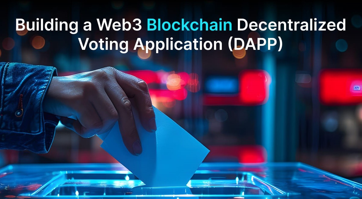 Building a Web3 Blockchain Decentralized Voting Application (DAPP) Building a Web3 Blockchain Decentralized Voting Application (DAPP)