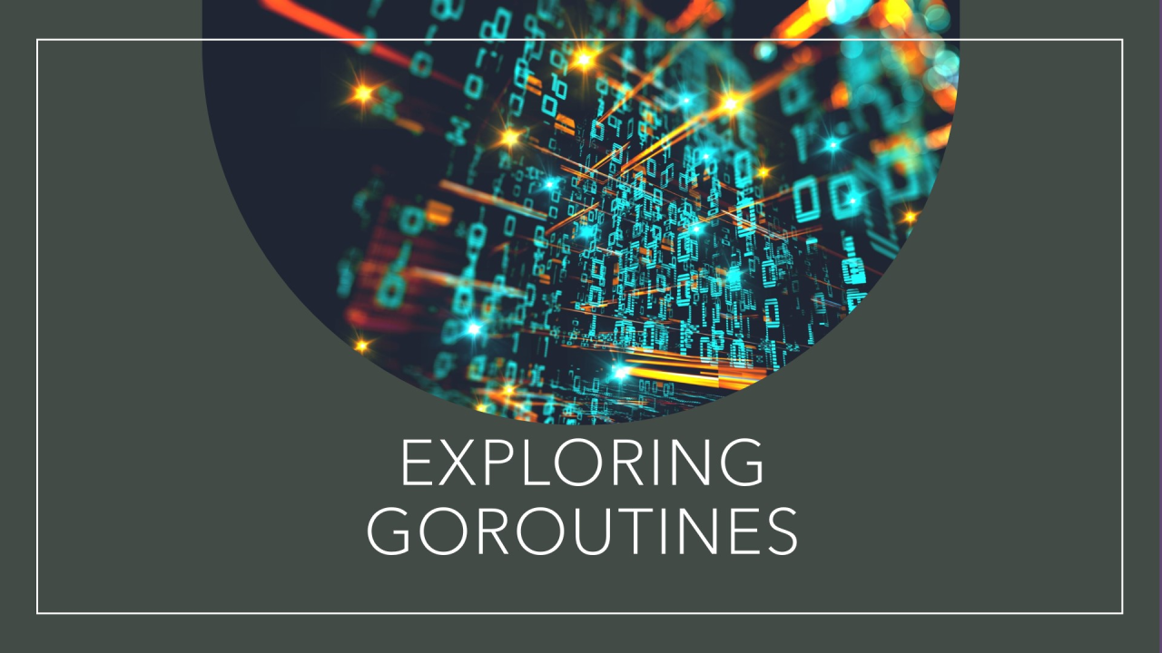 Goroutines: A Deep Dive into Variable Scope and Memory Management Goroutines: A Deep Dive into Variable Scope and Memory Management