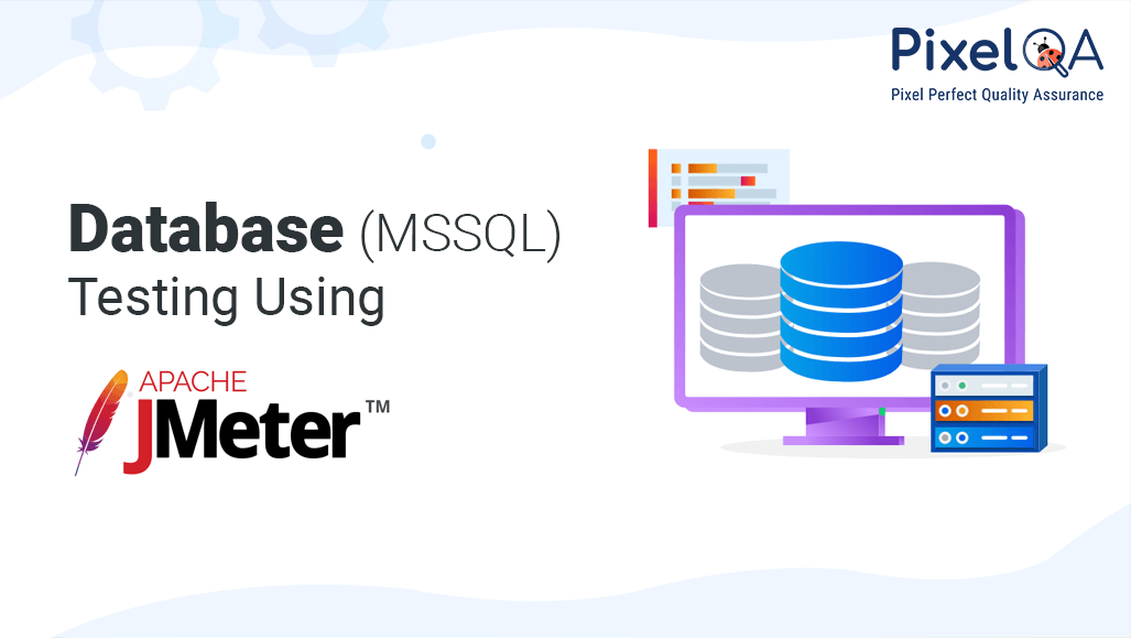 Database (MSSQL) Testing using JMeter Database (MSSQL) Testing using JMeter