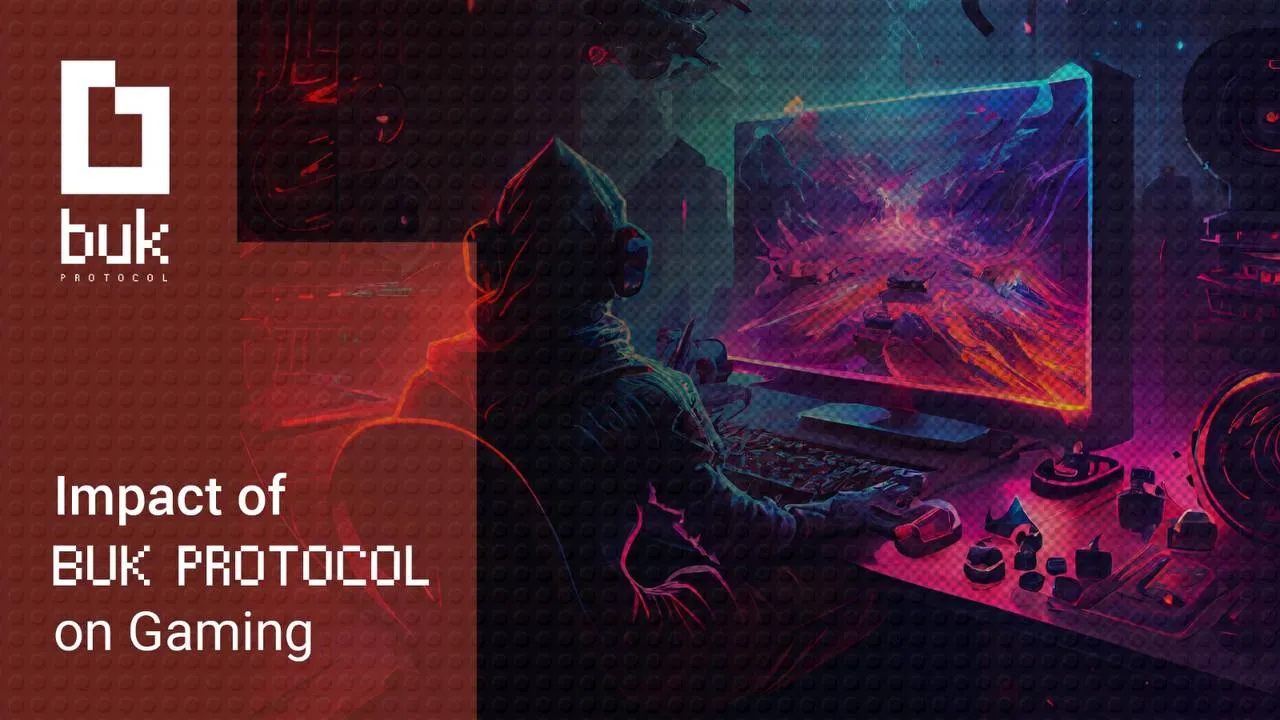 Impact of Buk Protocol on Gaming Impact of Buk Protocol on Gaming