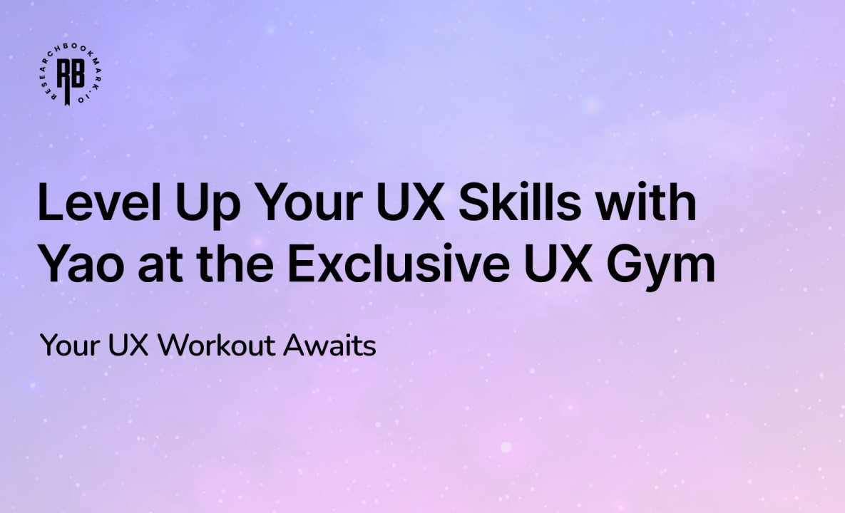 Level Up Your UX Skills with Yao at the Exclusive UX Gym Level Up Your UX Skills with Yao at the Exclusive UX Gym