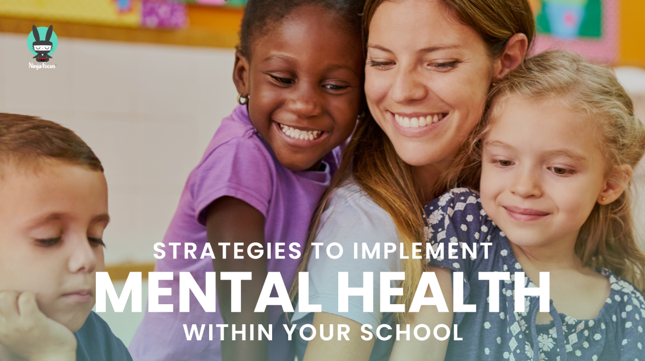 Strategies to implement Mental Health within your school 🎓 Strategies to implement Mental Health within your school 🎓