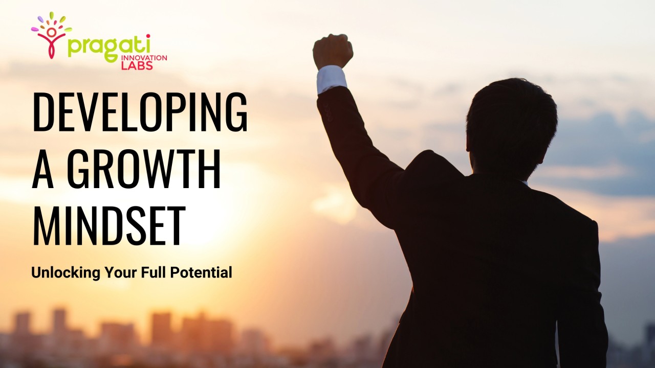 Developing a Growth Mindset: Unlocking Your Full Potential Developing a Growth Mindset: Unlocking Your Full Potential