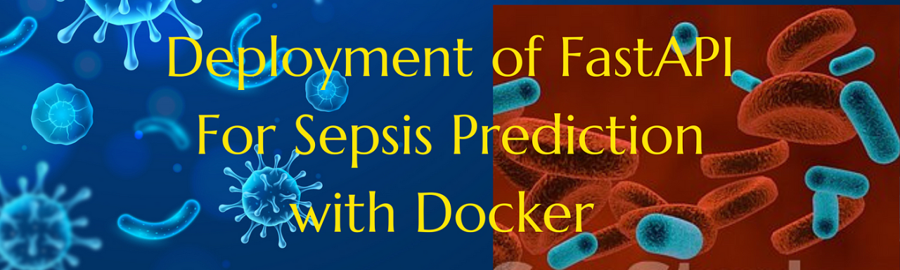 Deploying a ML sepsis detection using FastAPI in docker Deploying a ML sepsis detection using FastAPI in docker