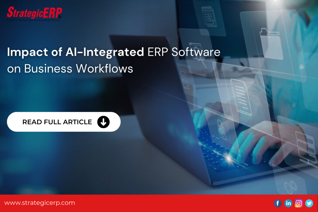 Impact of AI-Integrated ERP Software on Business Workflows Impact of AI-Integrated ERP Software on Business Workflows