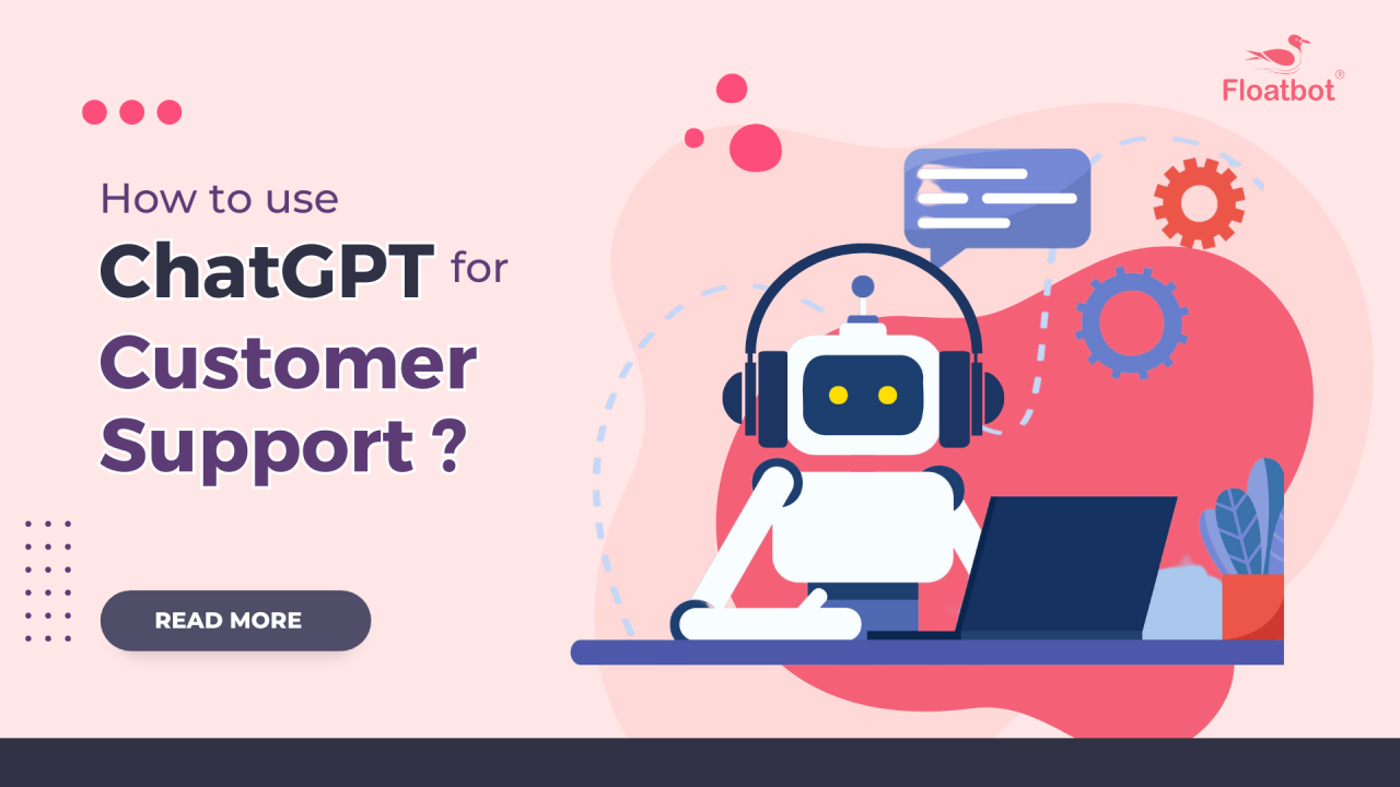 Unlocking the potential of ChatGPT for Customer Support Unlocking the potential of ChatGPT for Customer Support
