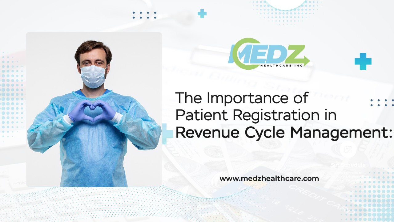 Importance Of Patient Registration in Revenue Cycle Management Importance Of Patient Registration in Revenue Cycle Management