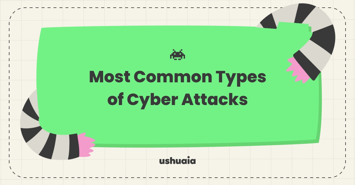 The 10 Most Common Types of Cyber Attacks 👾 The 10 Most Common Types of Cyber Attacks 👾