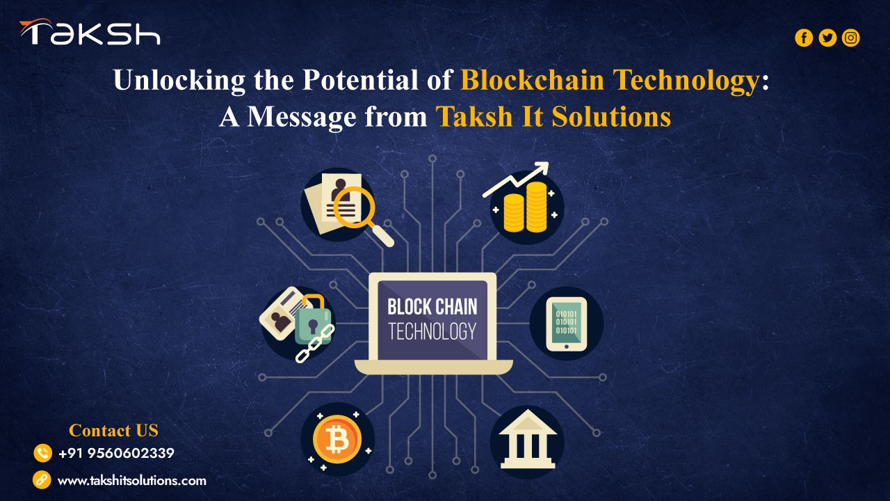 Unlocking the Potential of Blockchain Technology: A Message from Taksh ... Unlocking the Potential of Blockchain Technology: A Message from Taksh ...
