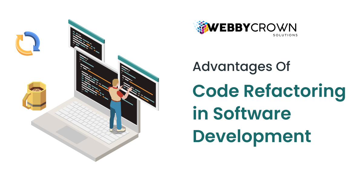 Advantages of code refactoring in software development Advantages of code refactoring in software development