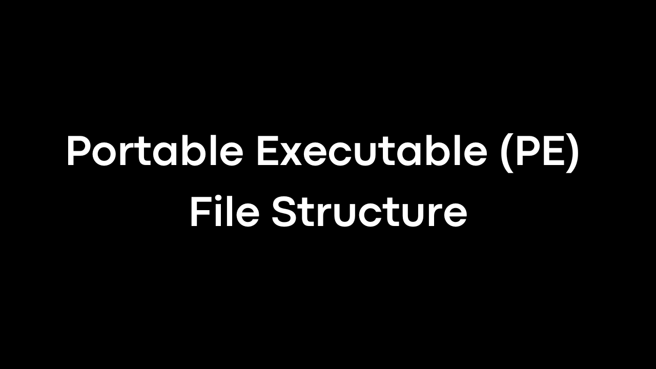 Portable Executable File Structure (.exe) Portable Executable File Structure (.exe)
