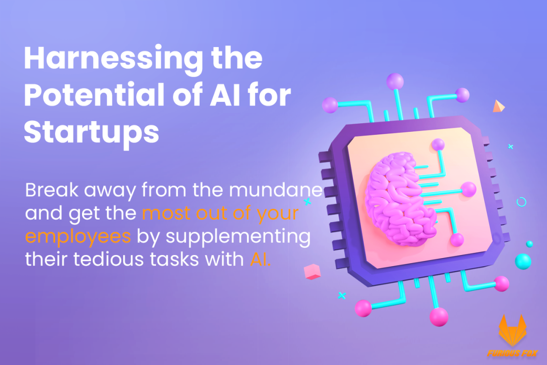 Harnessing the potential of AI for startups Harnessing the potential of AI for startups