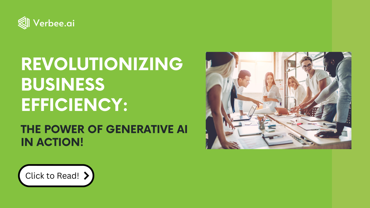 Revolutionizing Business Efficiency: The Power of Generative AI in Action! Revolutionizing Business Efficiency: The Power of Generative AI in Action!