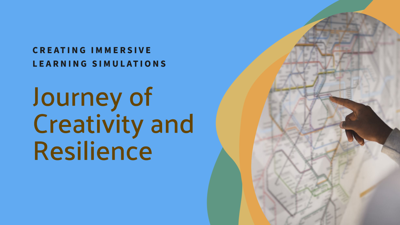 Creating Immersive Learning Simulations: A Journey of Creativity and ... Creating Immersive Learning Simulations: A Journey of Creativity and ...