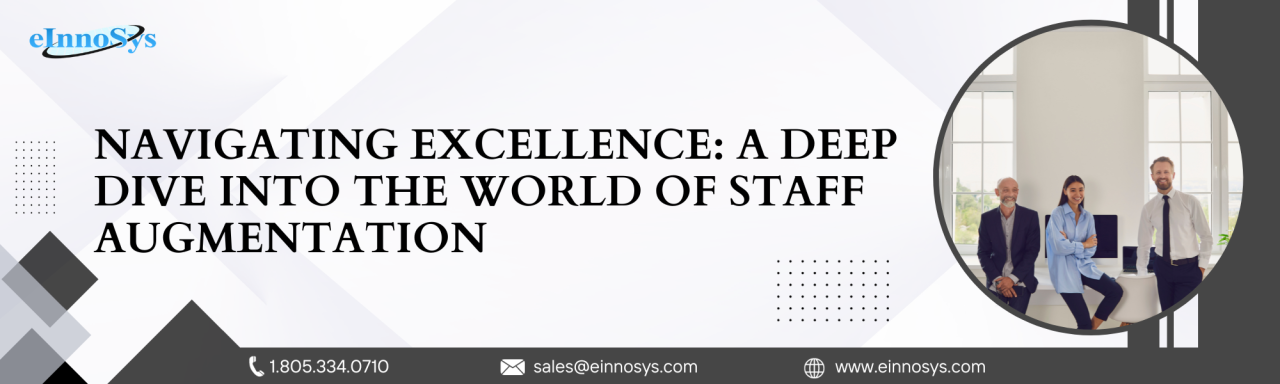 Navigating Excellence: A Deep Dive into the World of Staff Augmentation Navigating Excellence: A Deep Dive into the World of Staff Augmentation