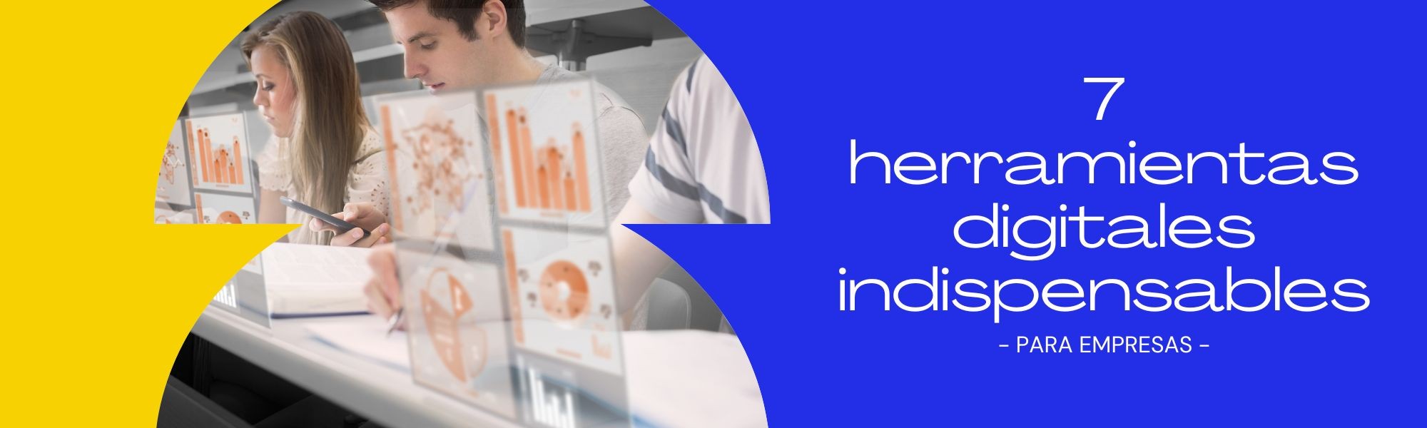 Conoce las 7 herramientas digitales indispensables para empresas Conoce las 7 herramientas digitales indispensables para empresas