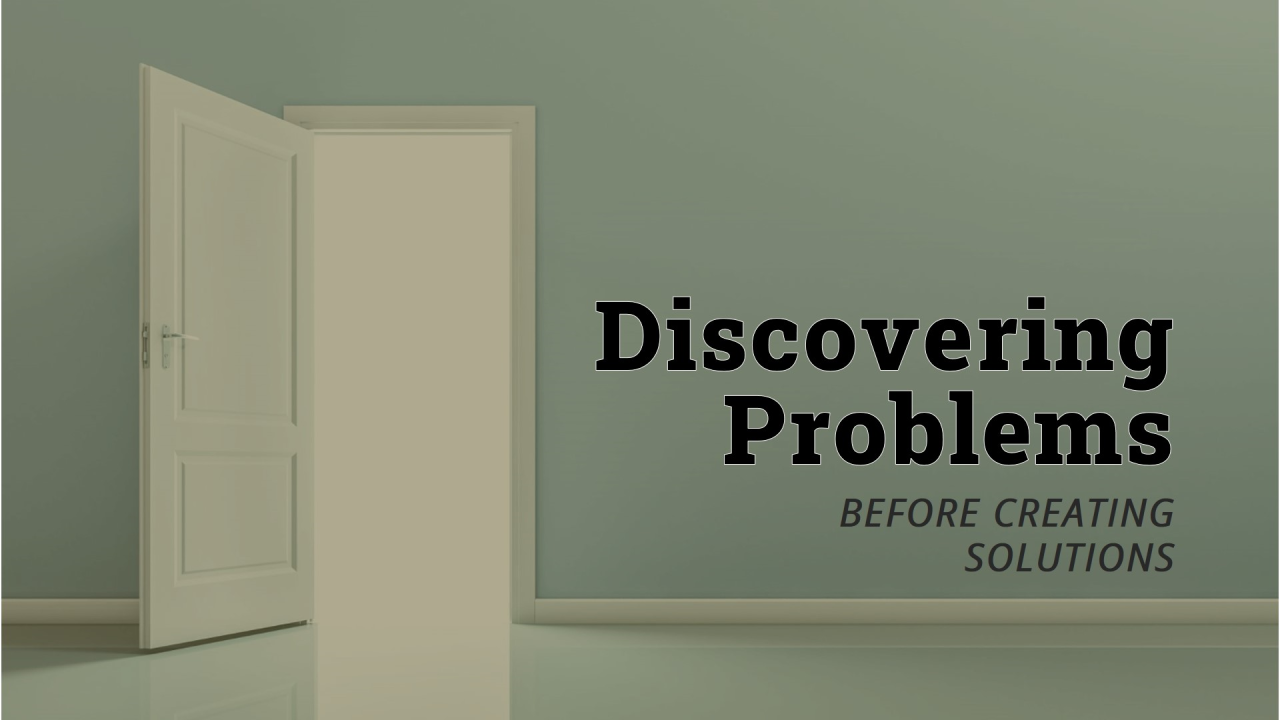 Discovery Interviews: Validating Problems Before Creating Solutions Discovery Interviews: Validating Problems Before Creating Solutions