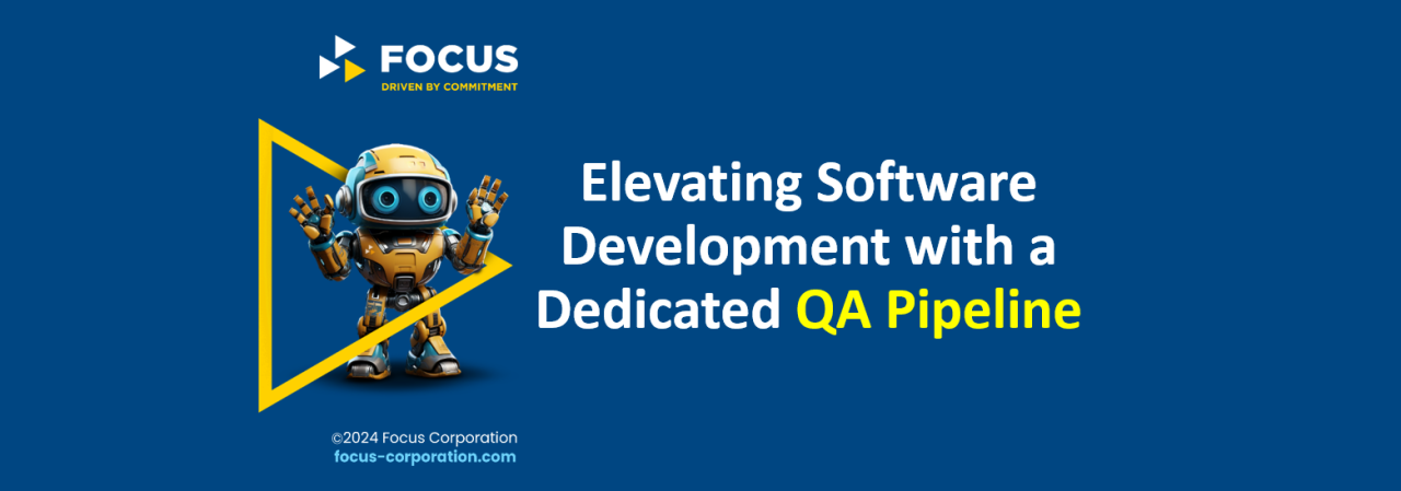 Elevating Software Development with a Dedicated QA Pipeline Elevating Software Development with a Dedicated QA Pipeline