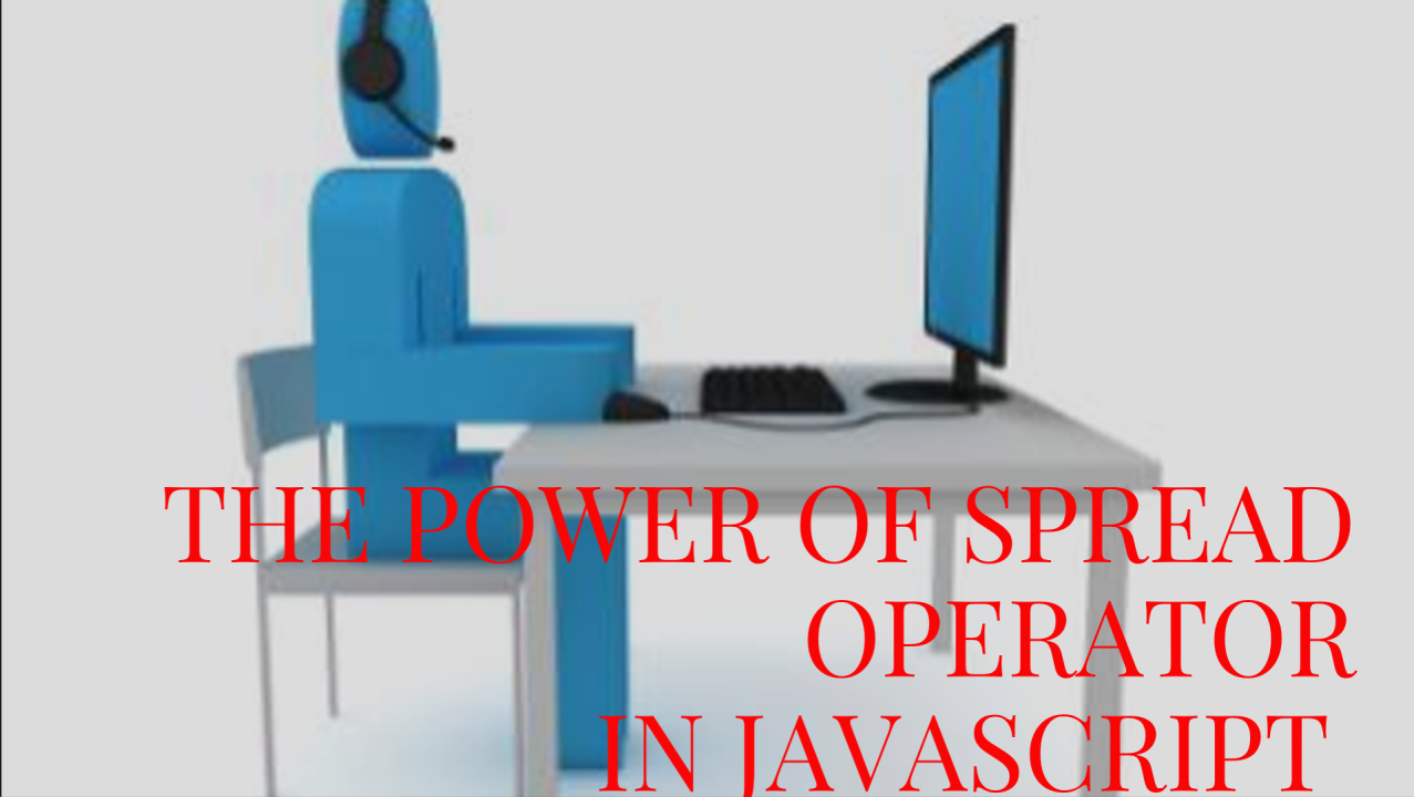 SPREAD-OPERATOR IN JAVASCRIPT SPREAD-OPERATOR IN JAVASCRIPT