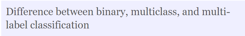 Difference between binary, multiclass, and multi-label classification Difference between binary, multiclass, and multi-label classification