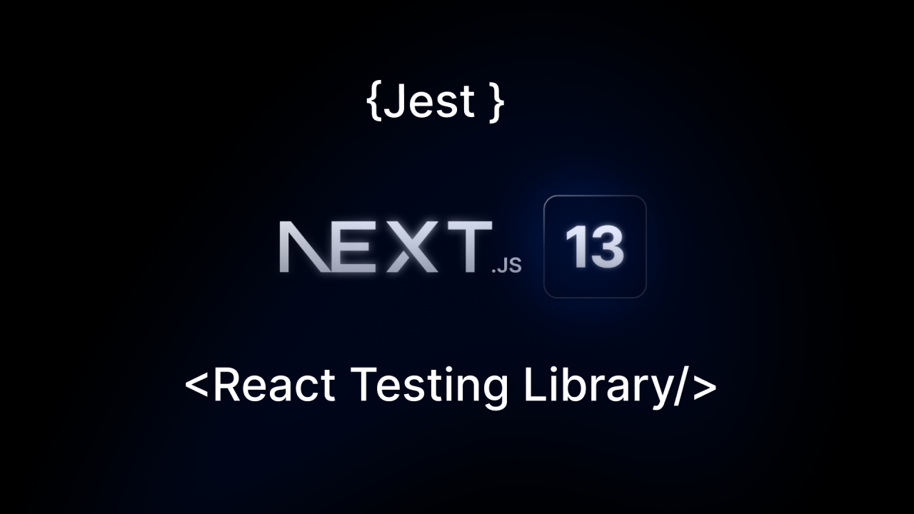 Next.js, Jest, React Testing Library Next.js, Jest, React Testing Library