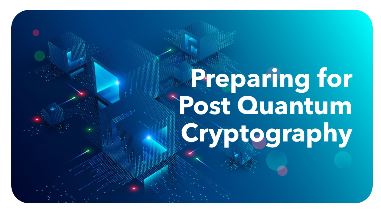 Roadmap to Preparing for Post-Quantum Cryptography Roadmap to Preparing for Post-Quantum Cryptography