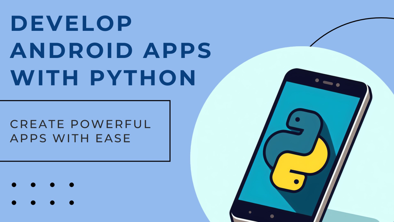 Can we use python to Develop Android Apps? Can we use python to Develop Android Apps?