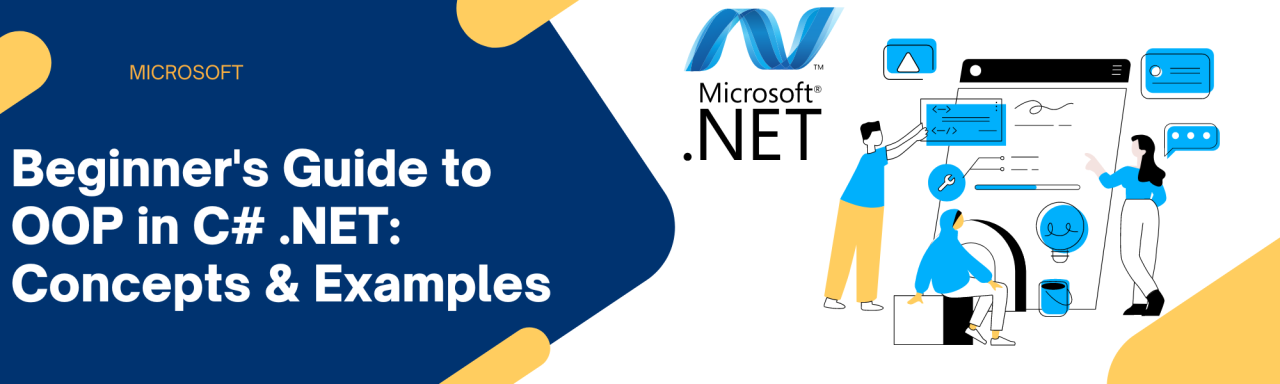 Beginner's Guide to OOP in C# .NET: Concepts & Examples Beginner's Guide to OOP in C# .NET: Concepts & Examples