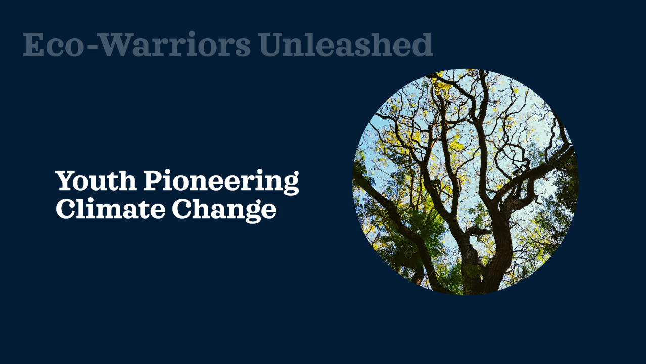 Eco-Warriors Unleashed: Youth Pioneering the Climate Change Movement Eco-Warriors Unleashed: Youth Pioneering the Climate Change Movement
