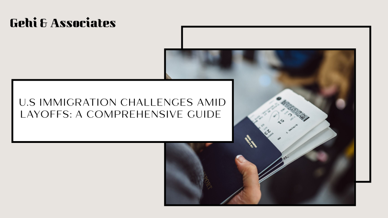 U.S. Immigration Challenges Amid Layoffs: A Comprehensive Guide U.S. Immigration Challenges Amid Layoffs: A Comprehensive Guide