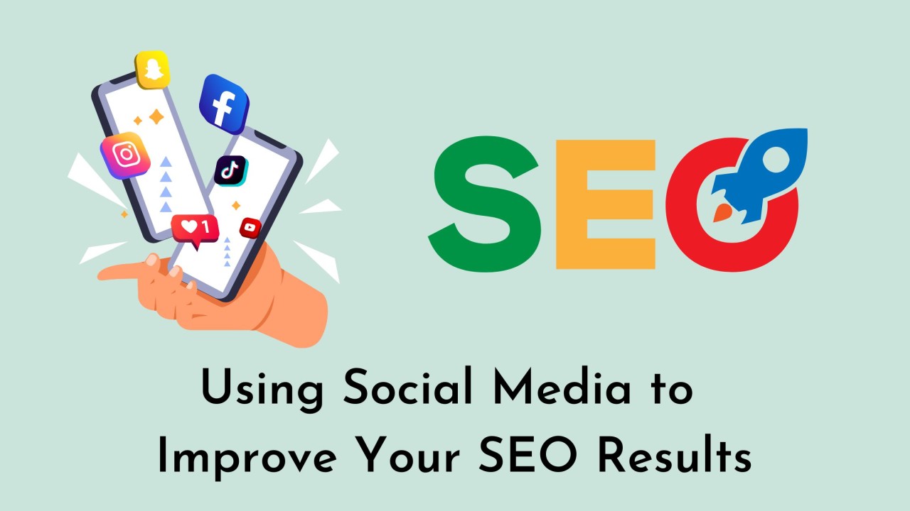 Using Social Media to Improve Your SEO Results Using Social Media to Improve Your SEO Results