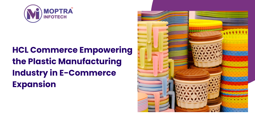 HCL Commerce Empowering the Plastic Manufacturing Industry in E ... HCL Commerce Empowering the Plastic Manufacturing Industry in E ...