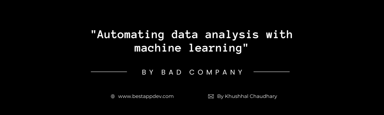 Automating data analysis with machine learning Automating data analysis with machine learning