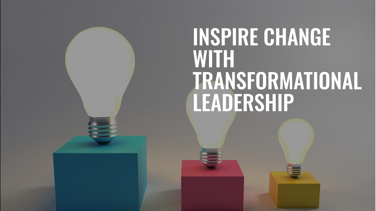 Transformational Leadership: Inspire Meaningful Changes in Your ... Transformational Leadership: Inspire Meaningful Changes in Your ...