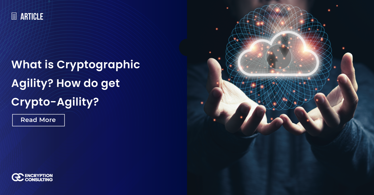 What is Cryptographic Agility? How do get Crypto-Agility? What is Cryptographic Agility? How do get Crypto-Agility?