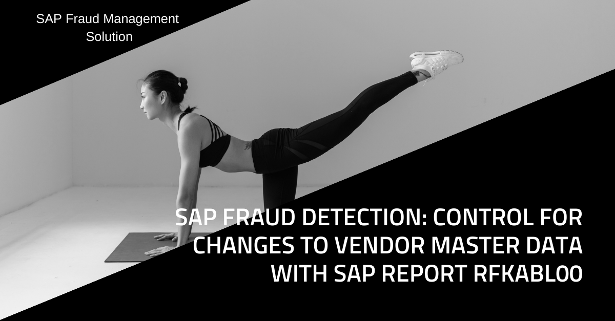 SAP Fraud Detection: Control for Changes to Vendor Master Data with SAP ... SAP Fraud Detection: Control for Changes to Vendor Master Data with SAP ...