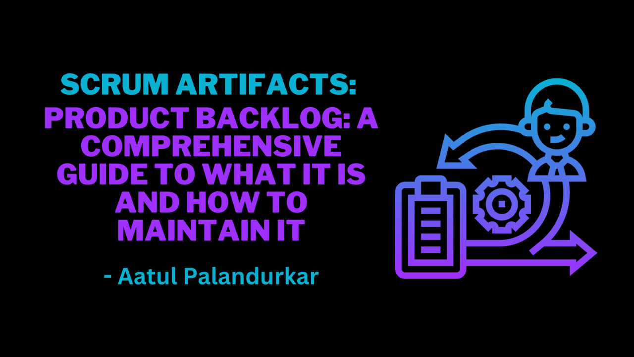 Product Backlog: A Comprehensive Guide to What It Is and How to Maintain It Product Backlog: A Comprehensive Guide to What It Is and How to Maintain It