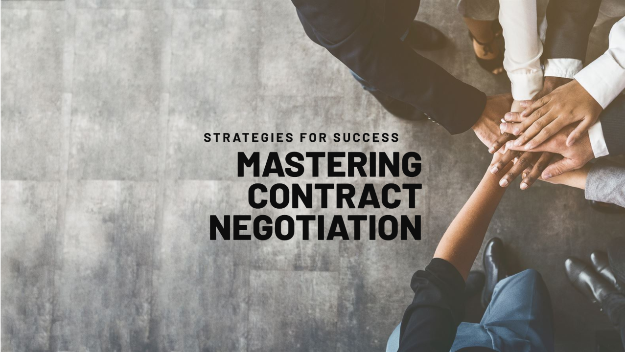 Mastering the Basics of Contract Negotiation: Strategies for Success Mastering the Basics of Contract Negotiation: Strategies for Success