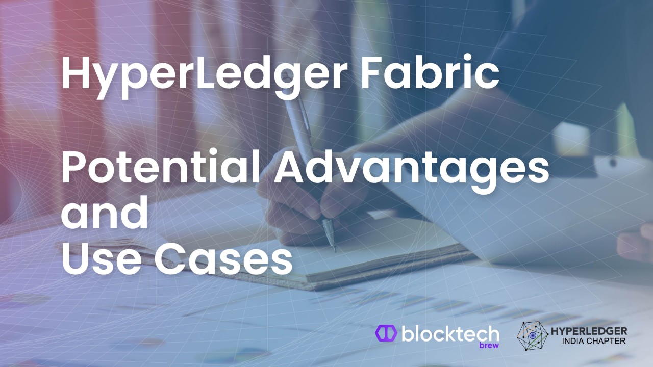 Exploring Hyperledger's Advantages and Use Cases Exploring Hyperledger's Advantages and Use Cases
