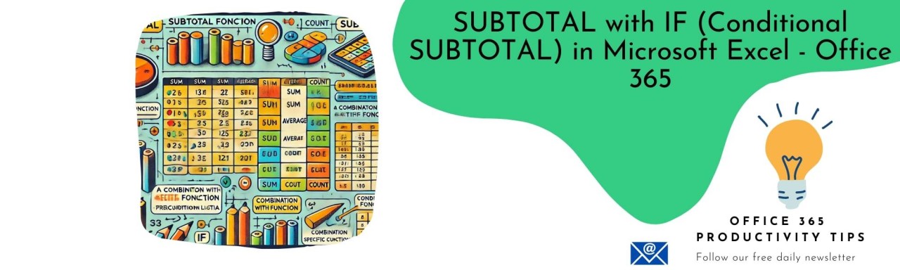SUBTOTAL with IF (Conditional SUBTOTAL) in Excel 365 SUBTOTAL with IF (Conditional SUBTOTAL) in Excel 365