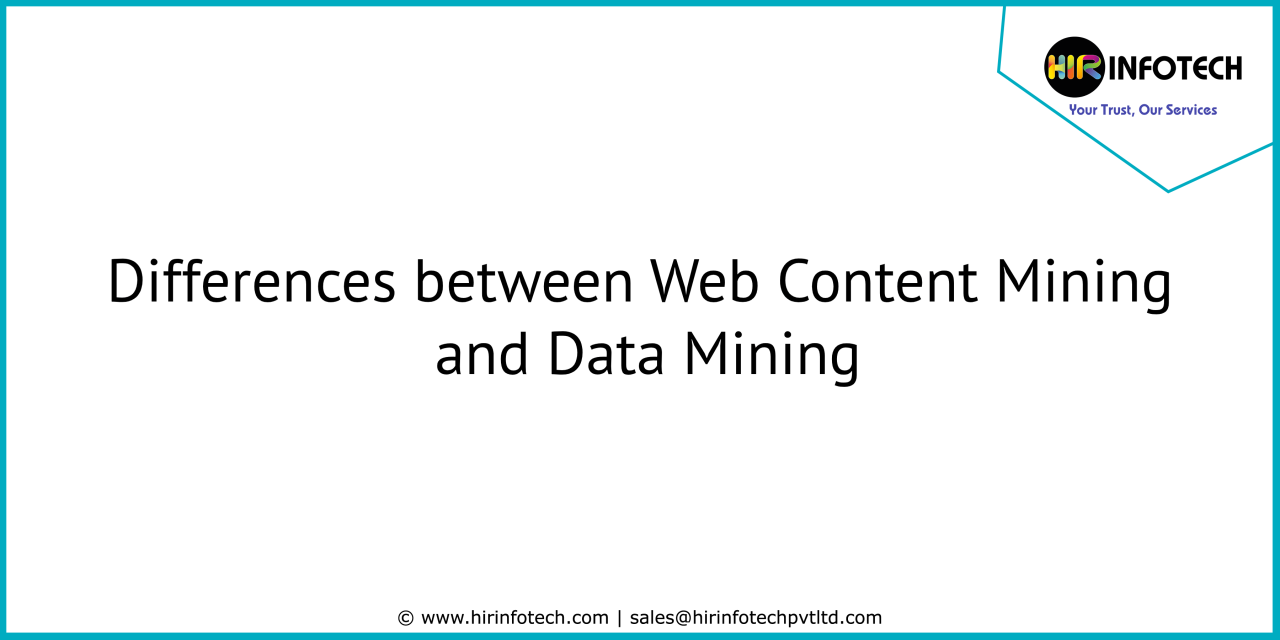 Differences between Web Content Mining and Data Mining Differences between Web Content Mining and Data Mining
